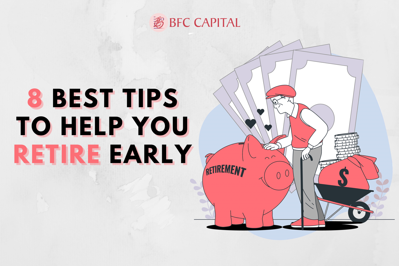 8 Best Tips to Help You Retire Early – BFC Capital- Blogs : All ...