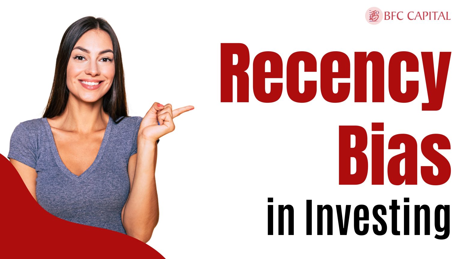 Recency Bias in Investing: Meaning & Examples – BFC Capital- Blogs ...