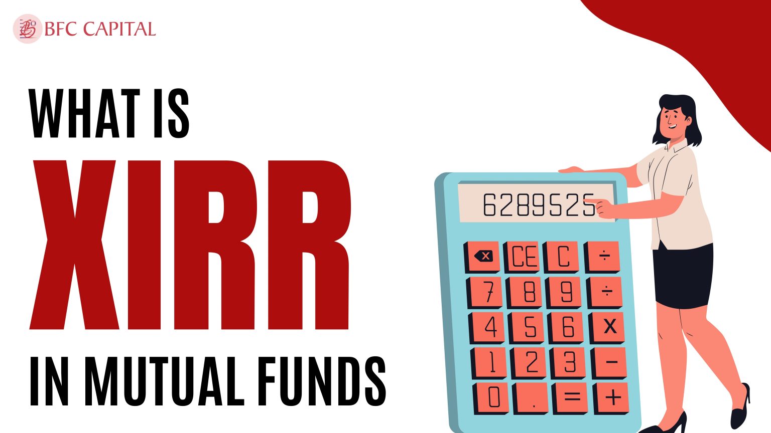 What Is XIRR in Mutual Funds: Is XIRR Accurate? – BFC Capital- Blogs ...