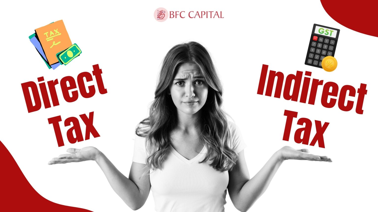 Difference Between Direct Tax And Indirect Tax - BFC Capital- Blogs : All Financial Solutions ...